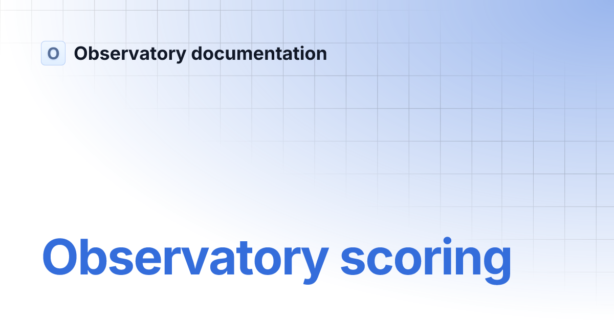 Observatory scoring | Observatory documentation